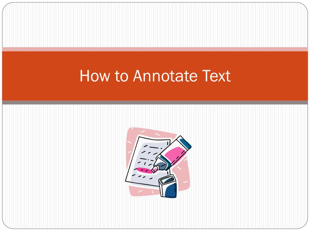 PPT - Mastering Text Annotation: Effective Techniques for Engaging Reading PowerPoint ...