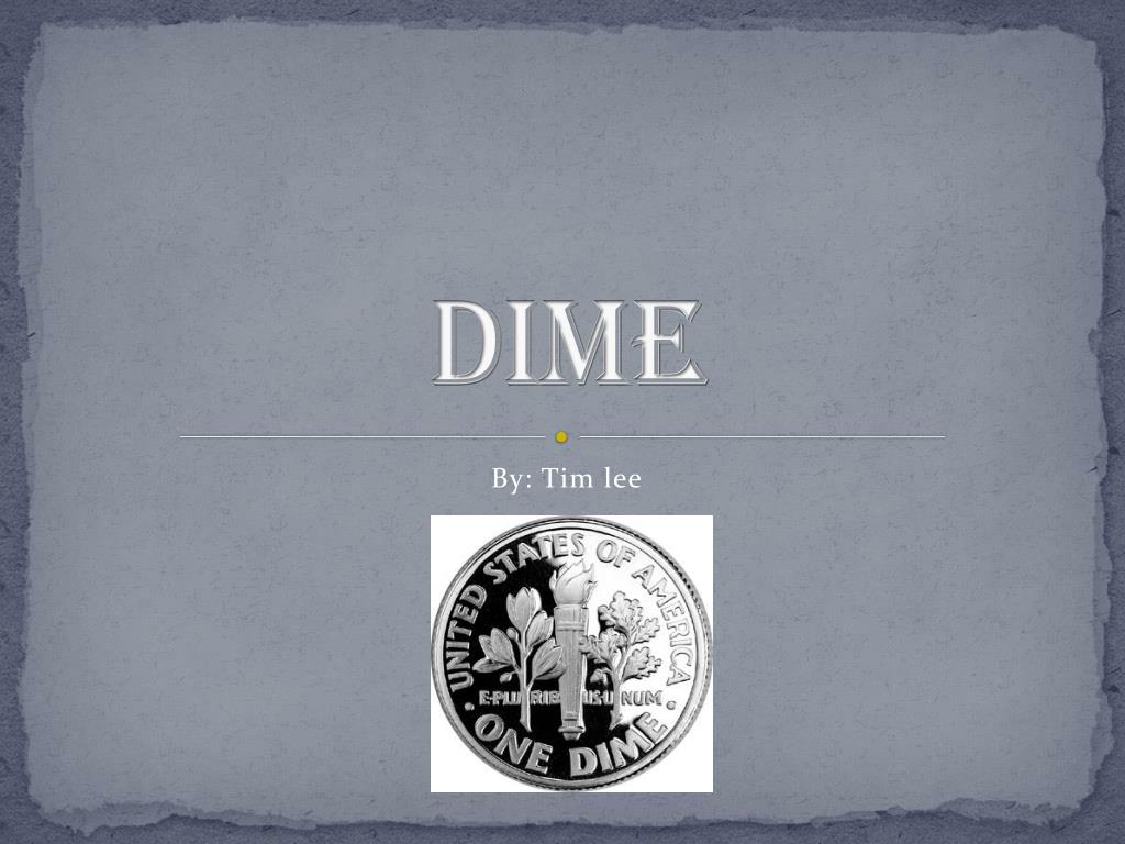 PPT - Dime PowerPoint Presentation, free download - ID:2866299