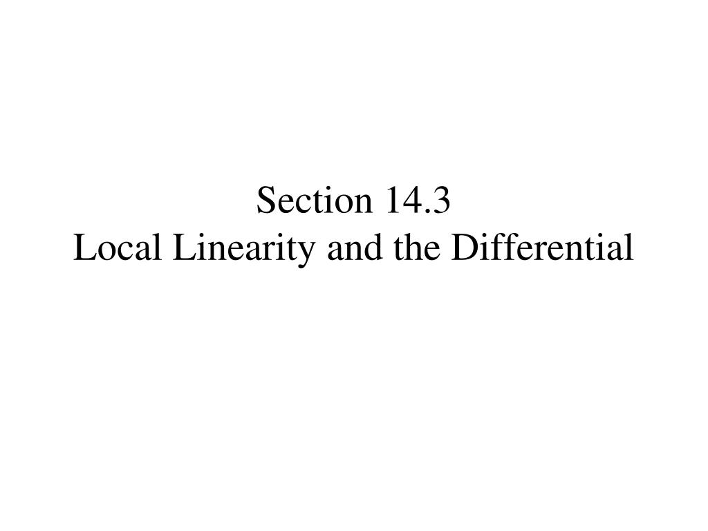 PPT - Section 14.3 Local Linearity and the Differential PowerPoint ...