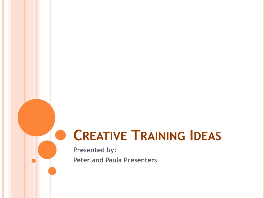 PPT - Creative Training Ideas PowerPoint Presentation, free download ...