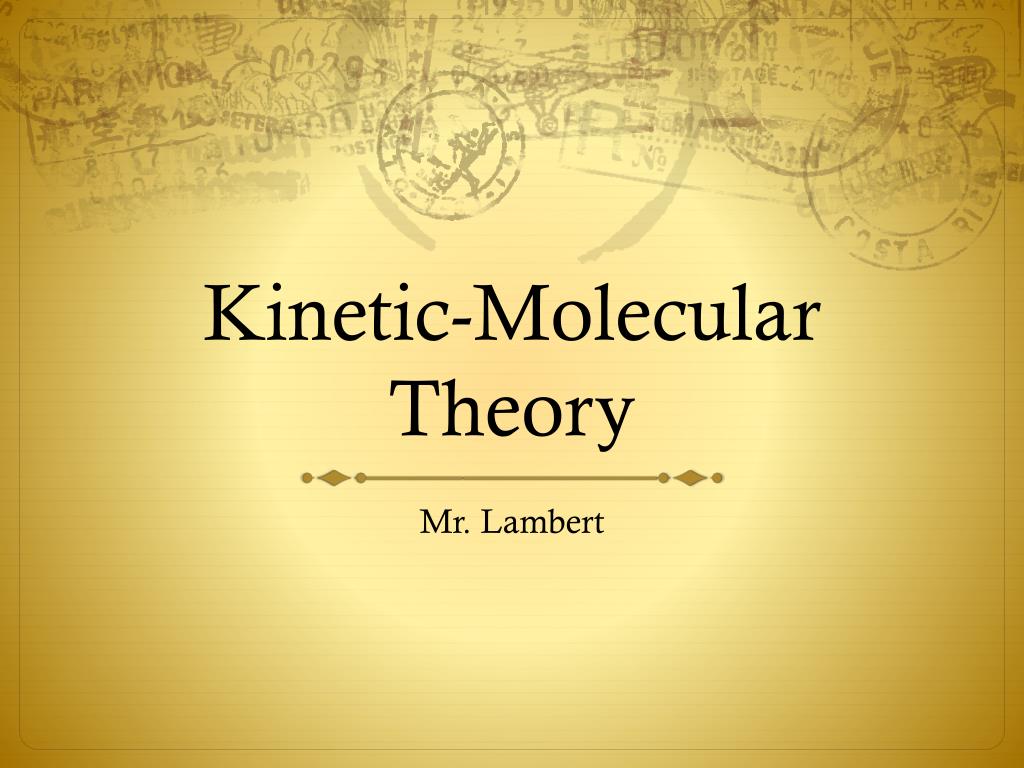 PPT - Kinetic-Molecular Theory PowerPoint Presentation, free download ...