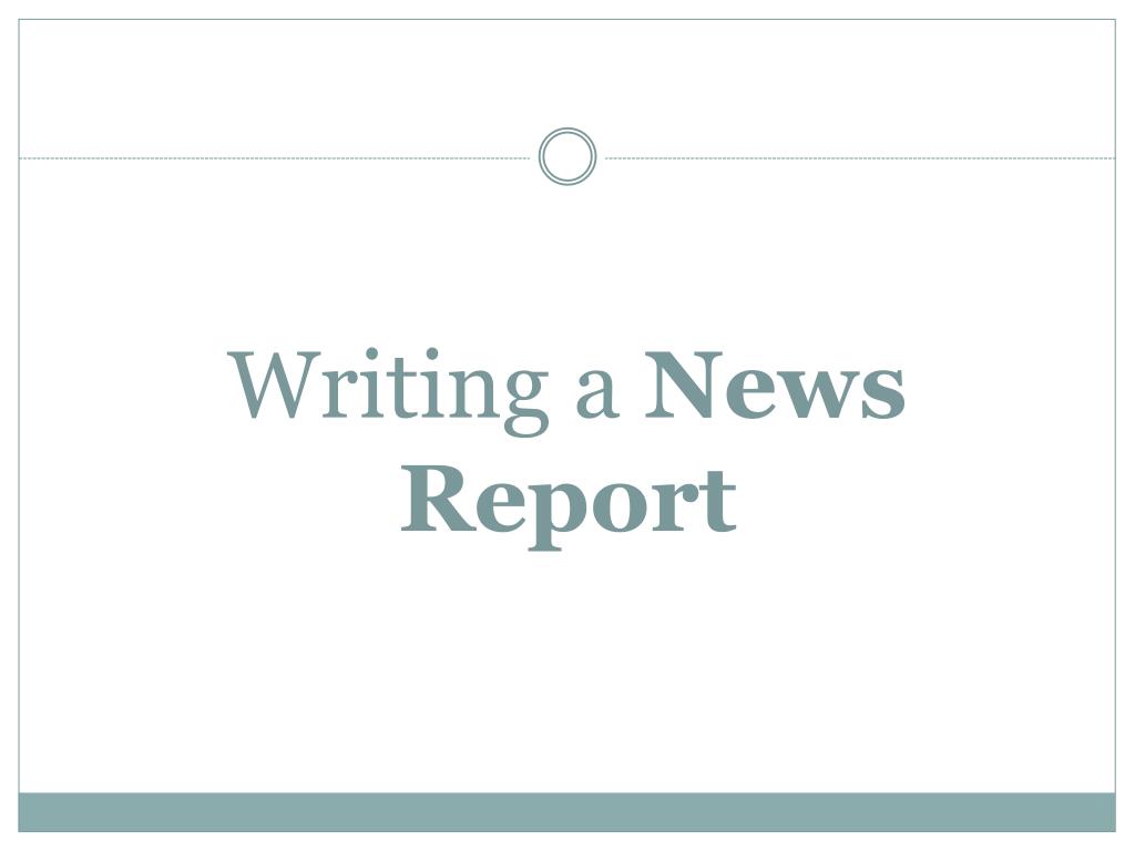 PPT - Writing a News Report PowerPoint Presentation, free download - ID ...