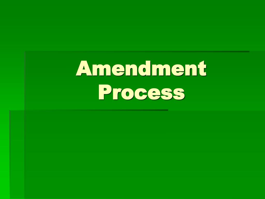 PPT - Amendment Process PowerPoint Presentation, free download - ID:2869034