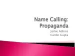 PPT - Propaganda Techniques Name-Calling PowerPoint Presentation, free ...