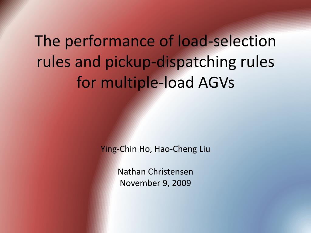 PPT - The performance of load-selection rules and pickup-dispatching ...