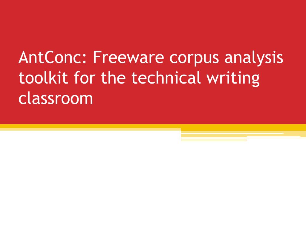 PPT - AntConc : Freeware corpus analysis toolkit for the technical writing classroom PowerPoint ...