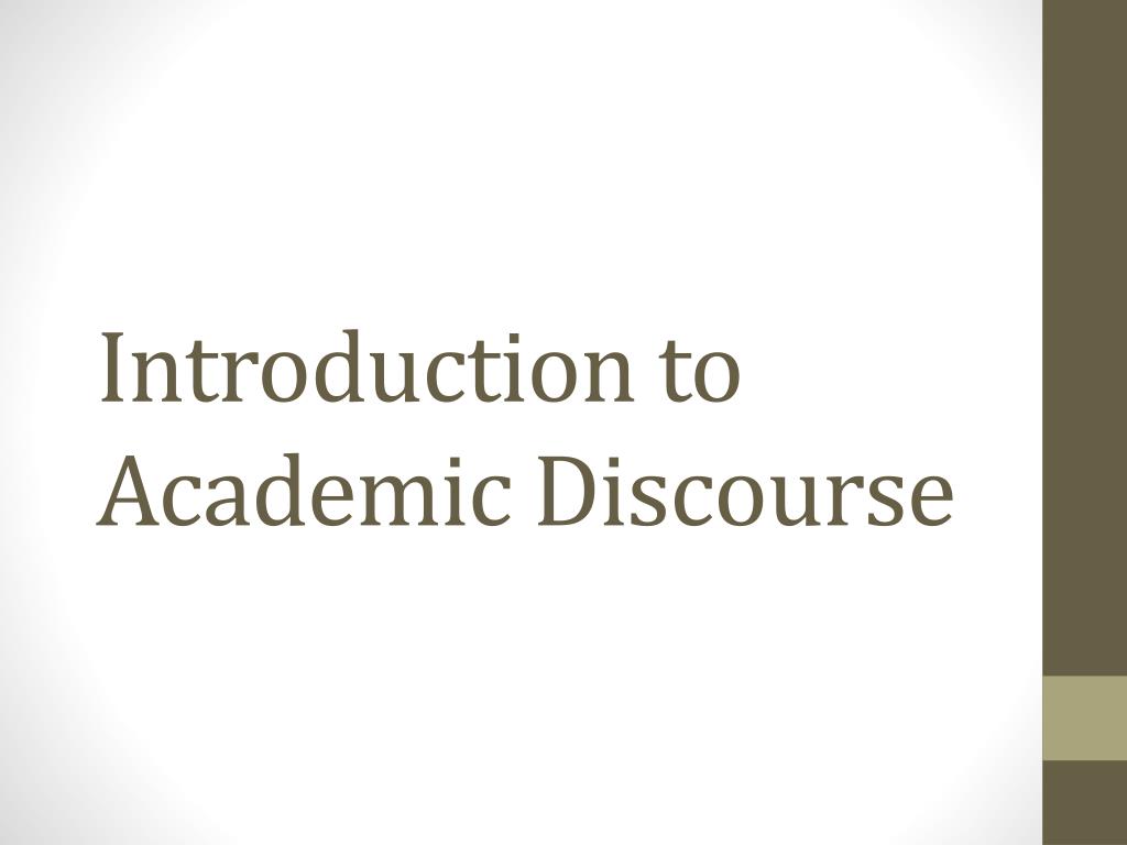 PPT - Introduction to Academic Discourse PowerPoint Presentation, free ...