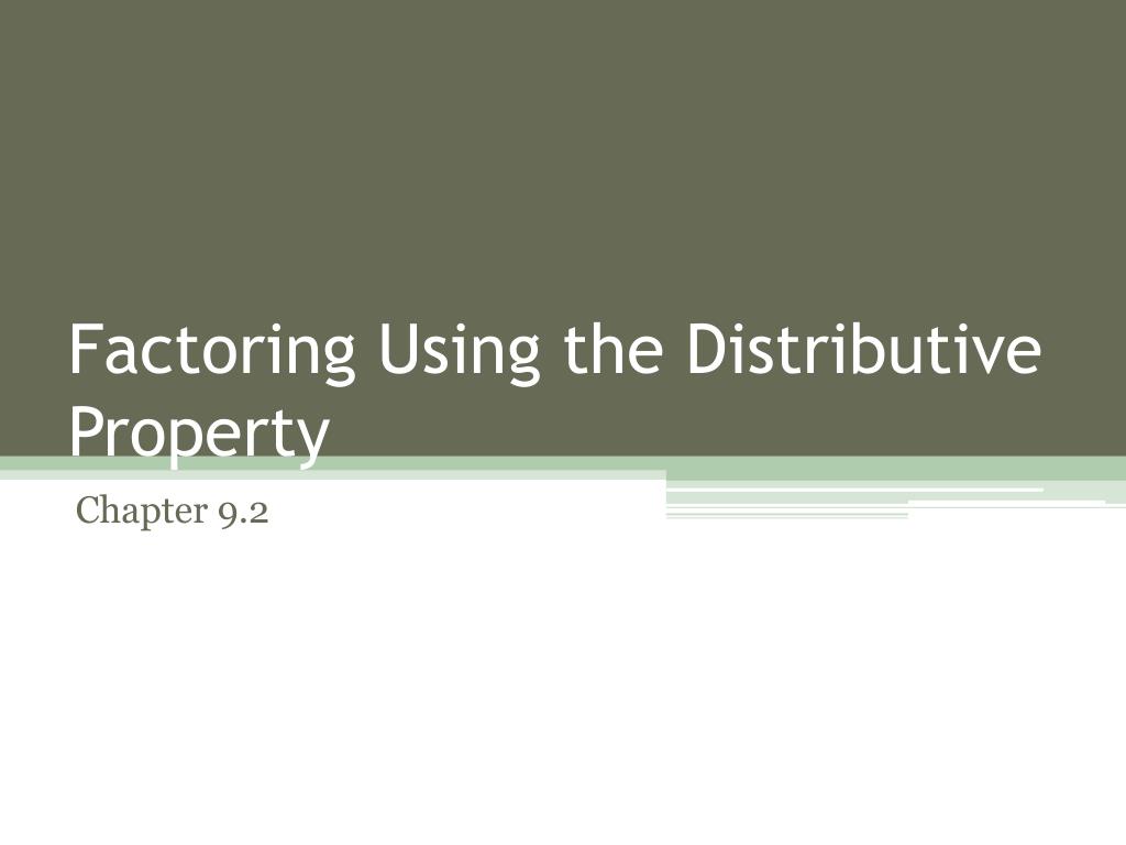 PPT - Factoring Using the Distributive Property PowerPoint Presentation ...