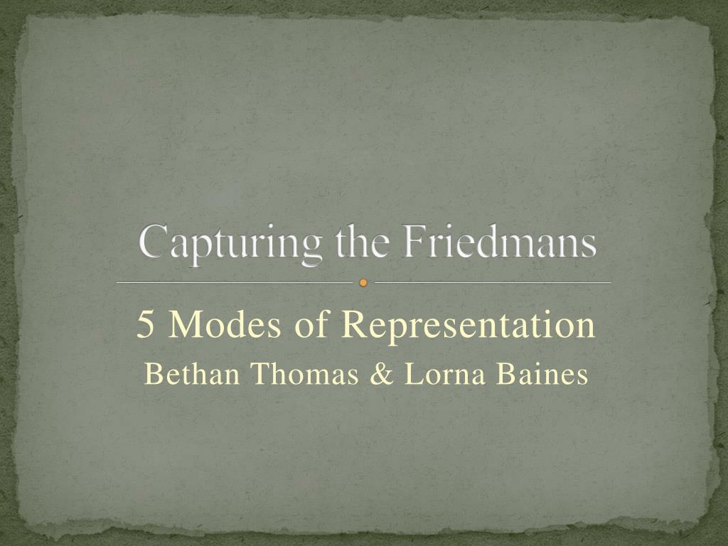PPT - Capturing the Friedmans PowerPoint Presentation, free download ...