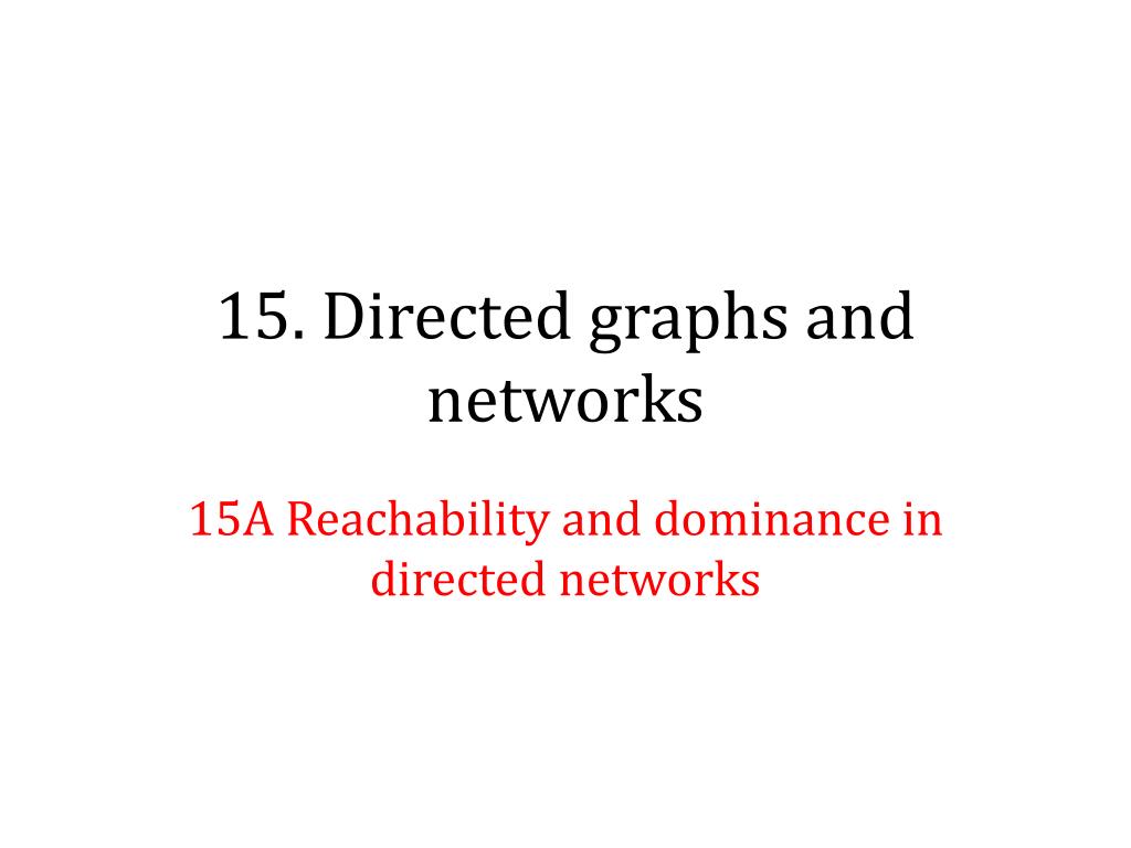 PPT - 15. Directed graphs and networks PowerPoint Presentation, free ...