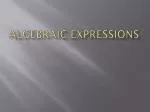 PPT - Algebraic Expressions PowerPoint Presentation, free download - ID ...