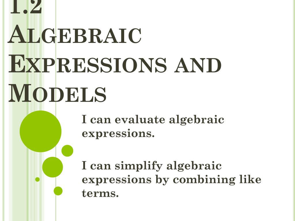 PPT - 1.2 Algebraic Expressions and Models PowerPoint Presentation ...