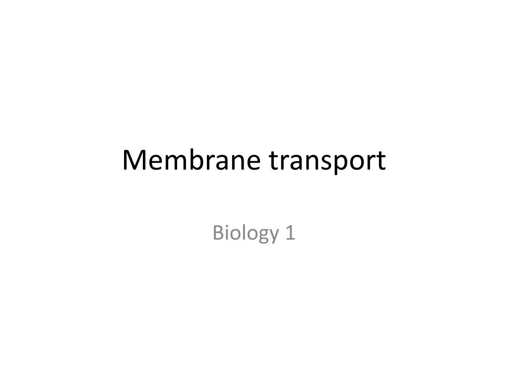 PPT - Membrane transport PowerPoint Presentation, free download - ID ...