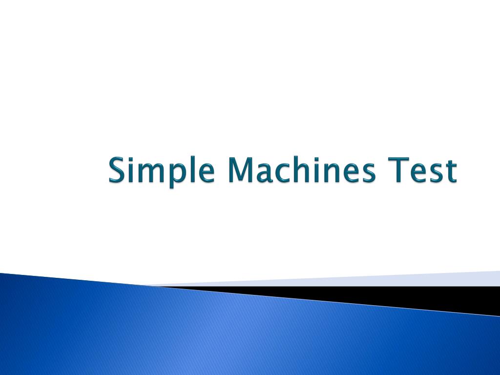 PPT - Simple Machines Test PowerPoint Presentation, free download - ID ...