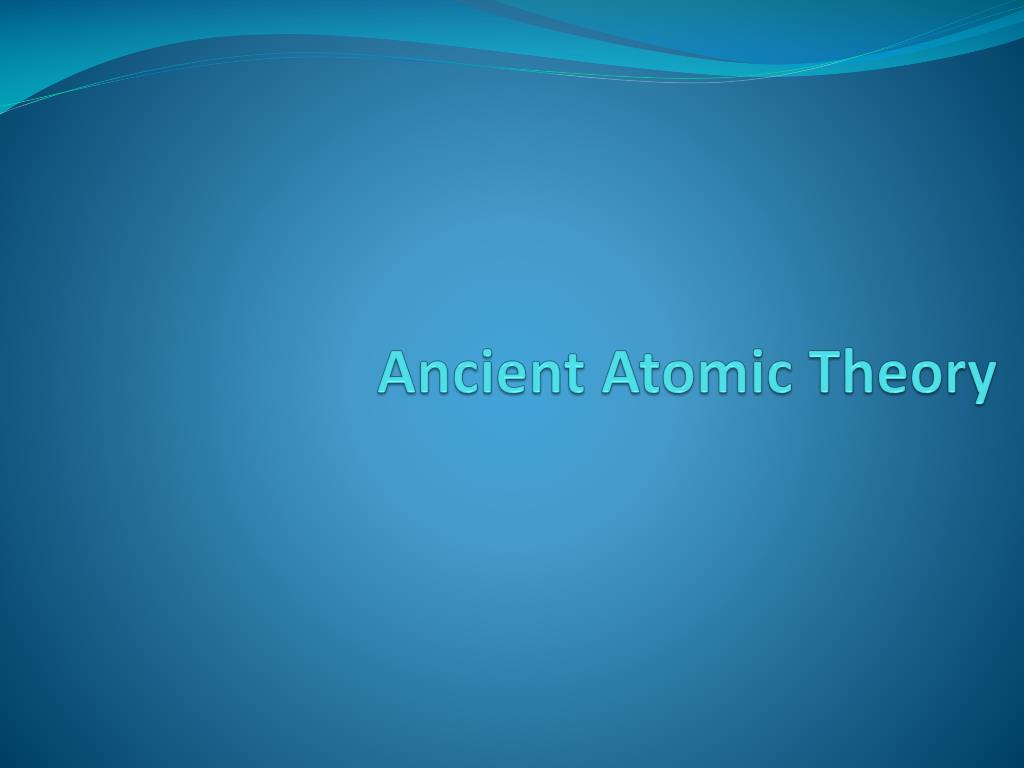 PPT - Ancient Atomic Theory PowerPoint Presentation, free download - ID ...