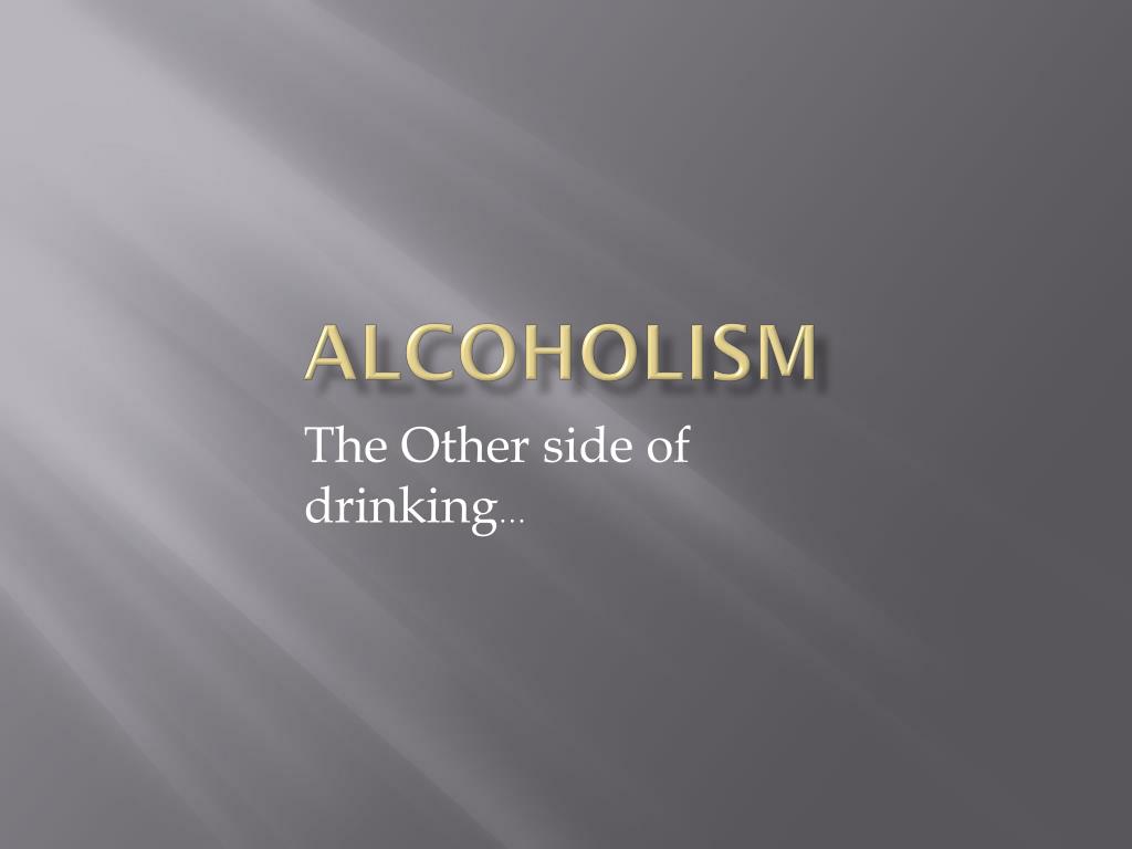 PPT - Alcoholism PowerPoint Presentation, free download - ID:2874502