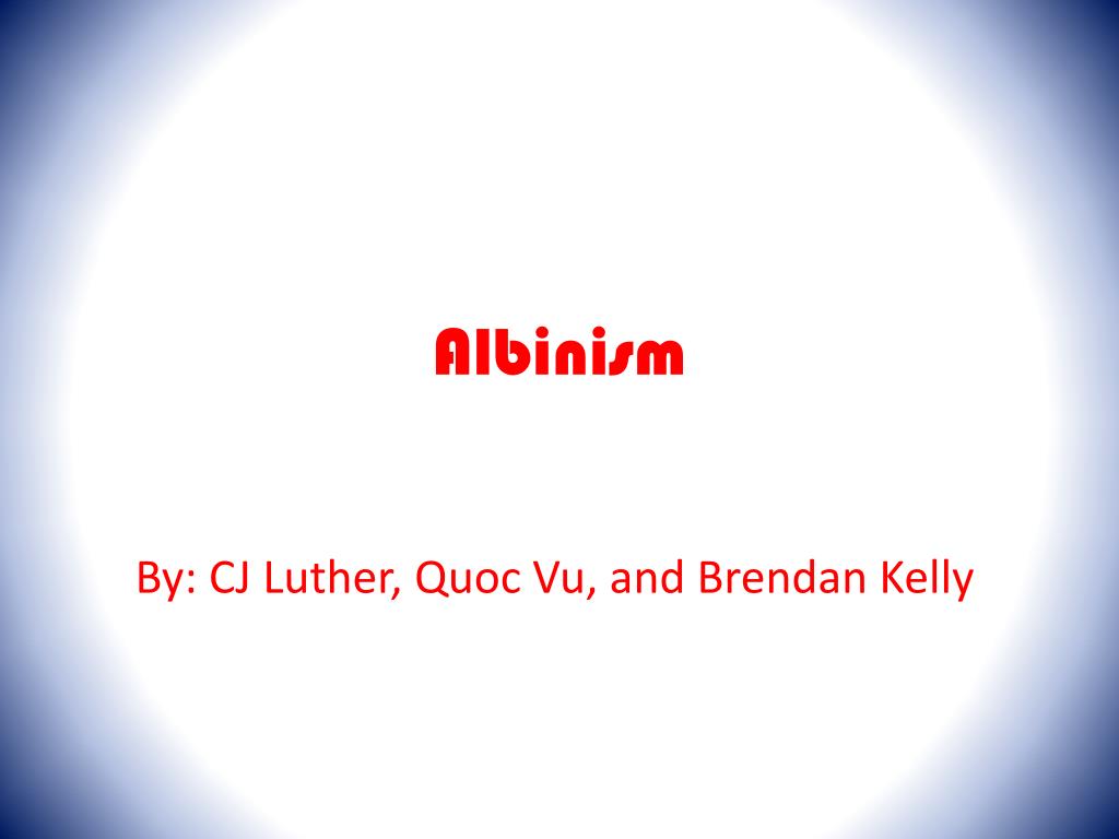 PPT - Albinism PowerPoint Presentation, free download - ID:2874688