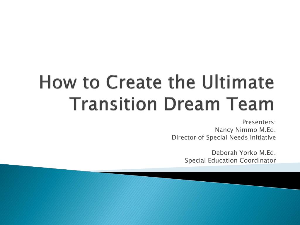 PPT - How to Create the Ultimate Transition Dream Team PowerPoint ...