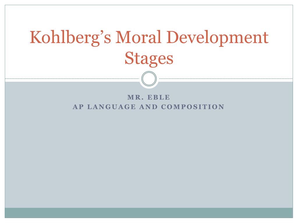 PPT - Kohlberg’s Moral Development Stages PowerPoint Presentation, free ...