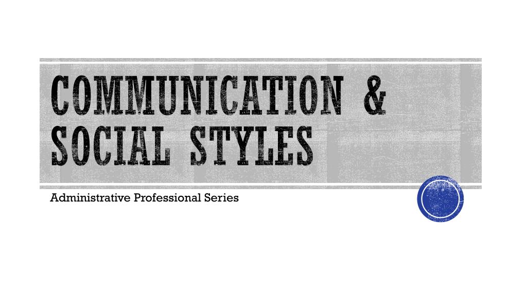PPT - Communication & Social Styles PowerPoint Presentation, free ...