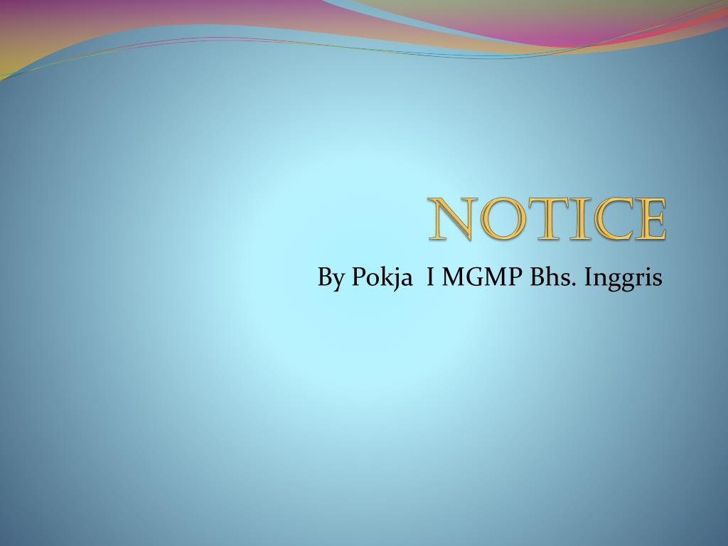 PPT - Notice PowerPoint Presentation, free download - ID:2877203