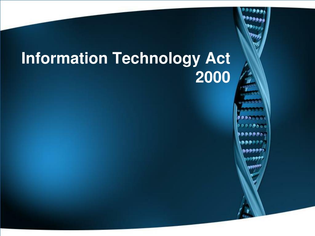 PPT - Information Technology Act 2000 PowerPoint Presentation, free ...