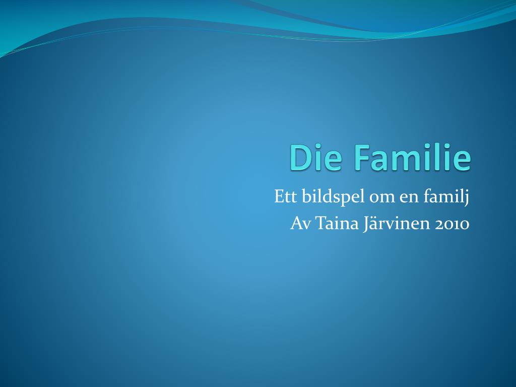 PPT - Die Familie PowerPoint Presentation, free download - ID:2878924