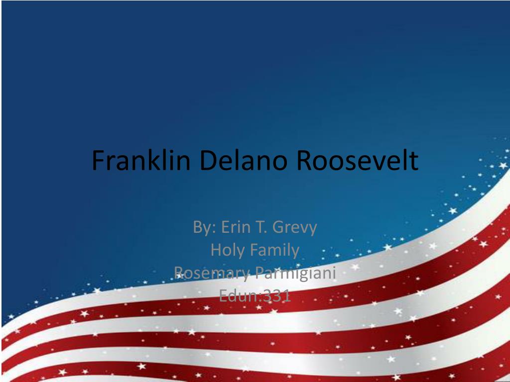 PPT - Franklin Delano Roosevelt PowerPoint Presentation, free download ...