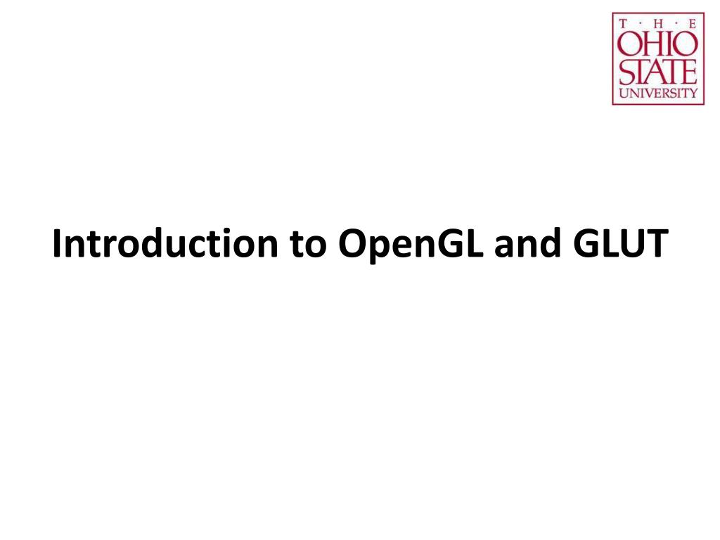 PPT - Introduction to OpenGL and GLUT PowerPoint Presentation, free ...