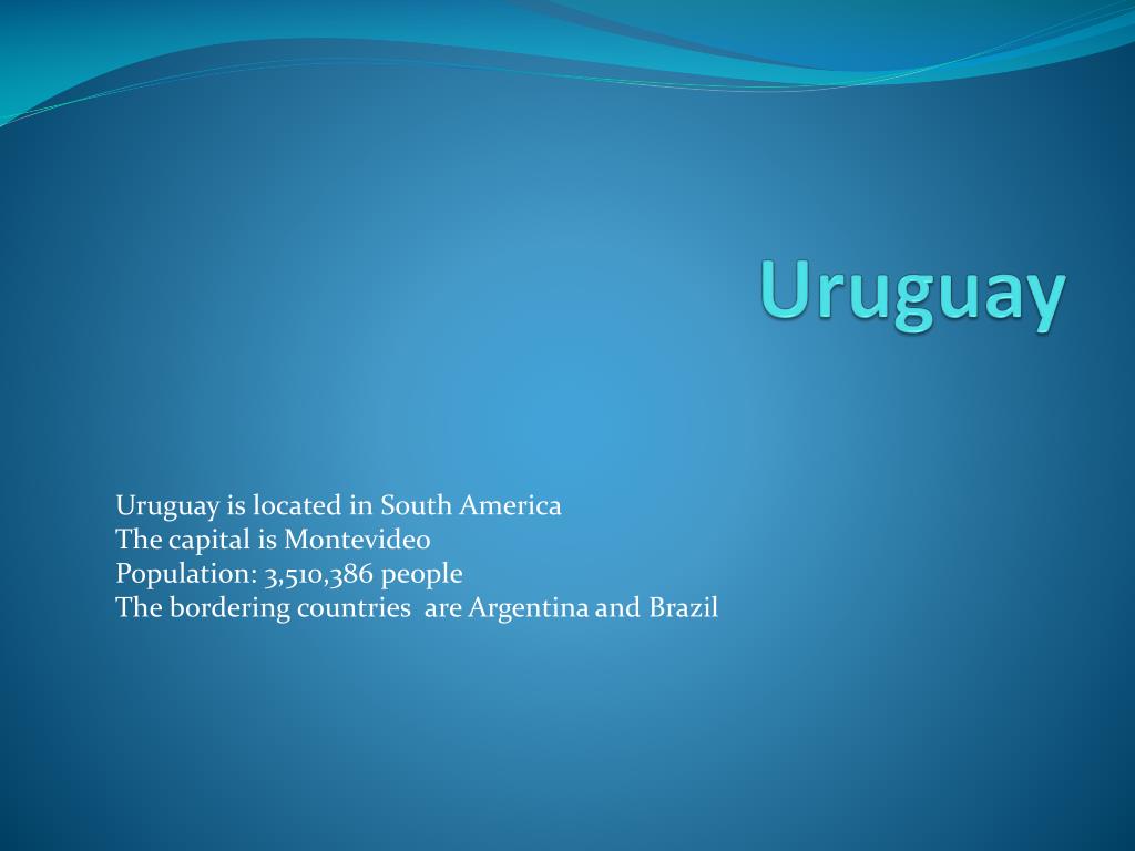 PPT - Uruguay PowerPoint Presentation, free download - ID:2880728
