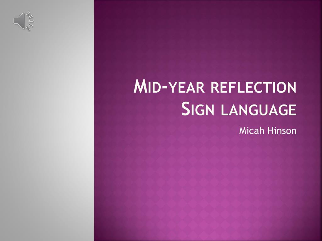 PPT - Mid-year reflection Sign language PowerPoint Presentation, free ...