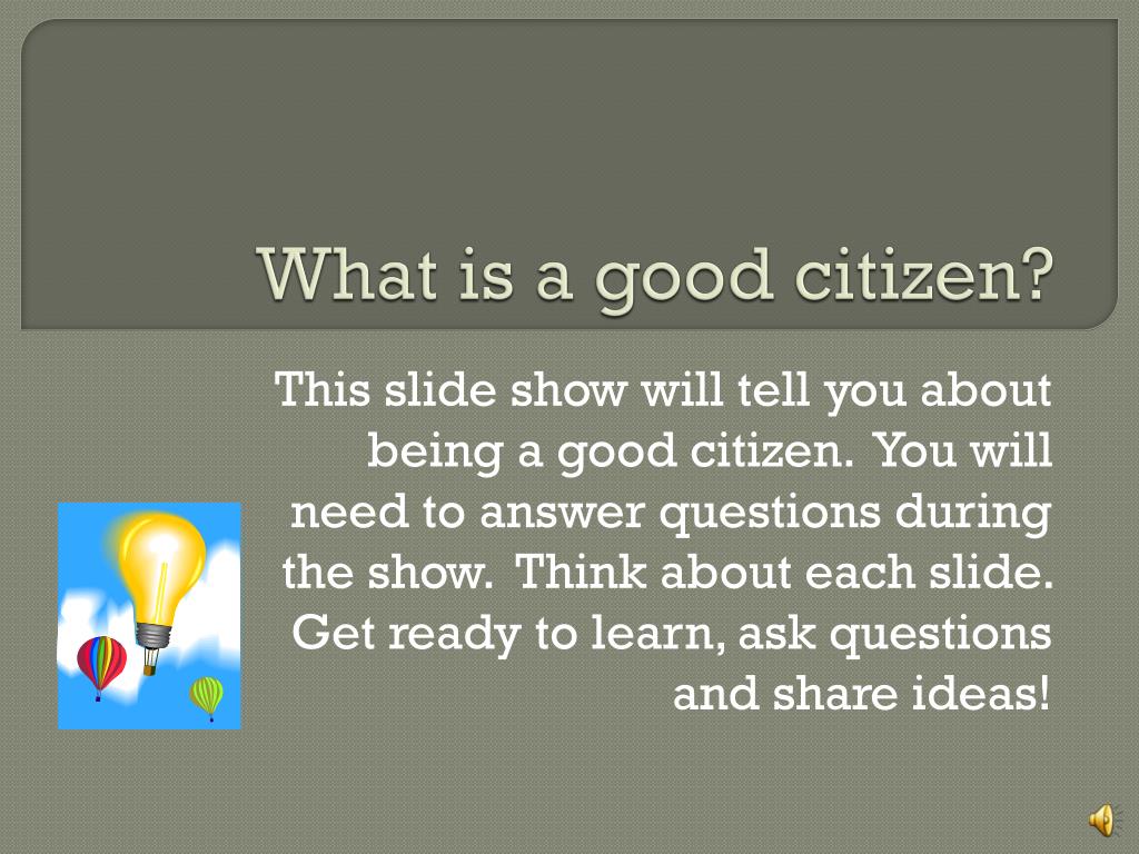 PPT - What is a good citizen? PowerPoint Presentation, free download ...