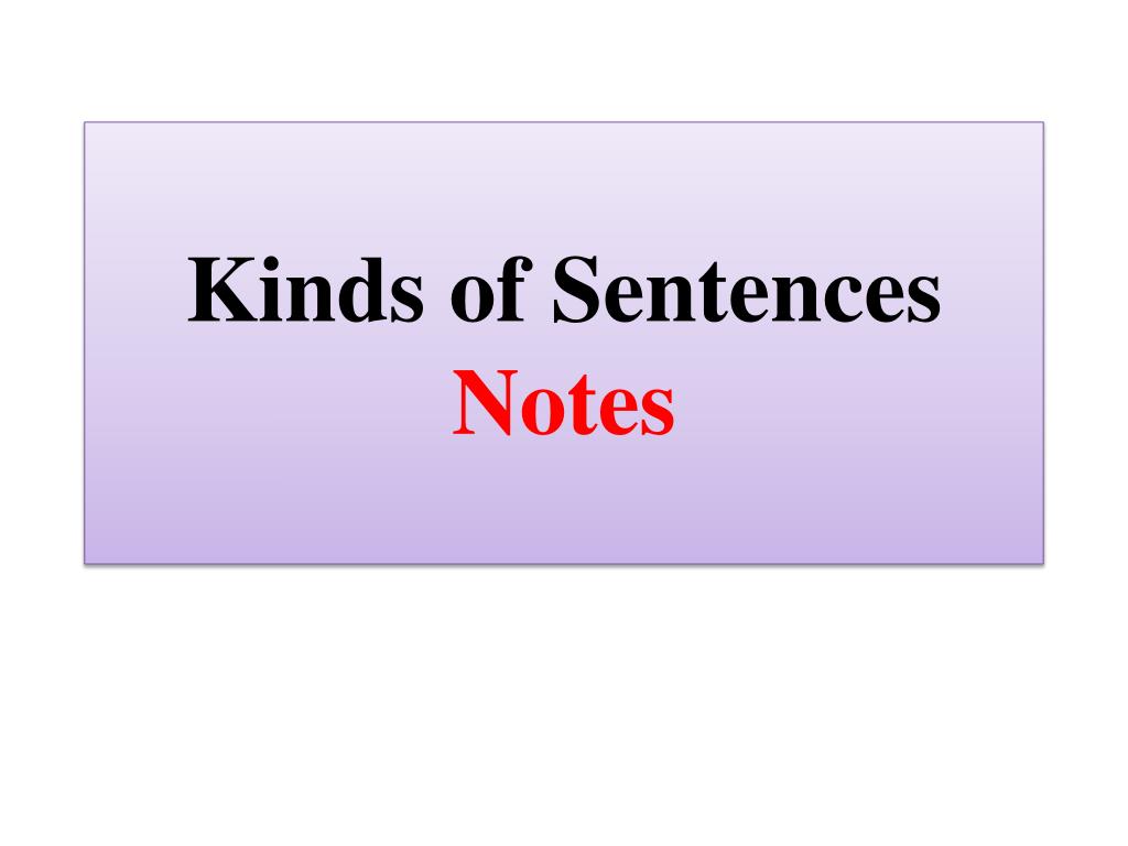 PPT - Kinds of Sentences Notes PowerPoint Presentation, free download ...