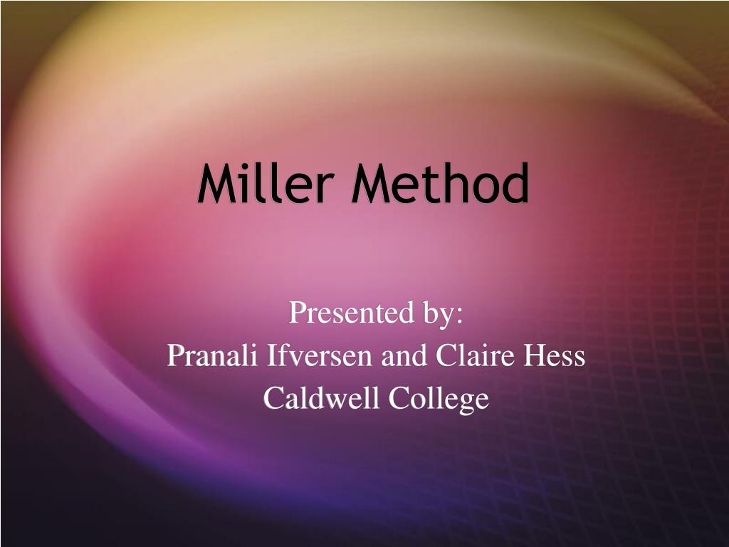 PPT - Miller Method PowerPoint Presentation, free download - ID:2883933