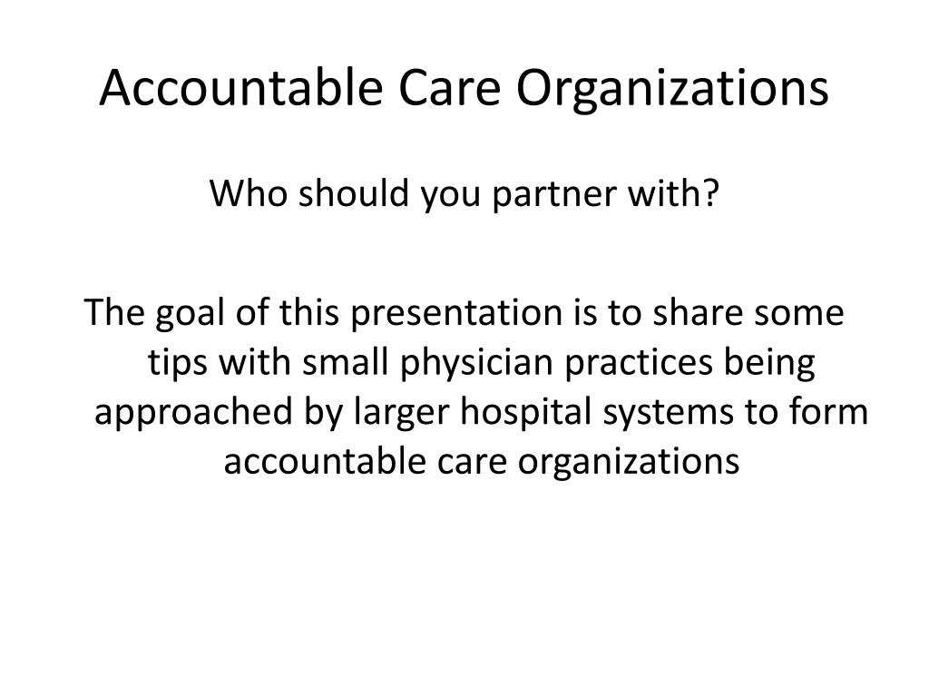 PPT - Accountable Care Organizations PowerPoint Presentation, free ...