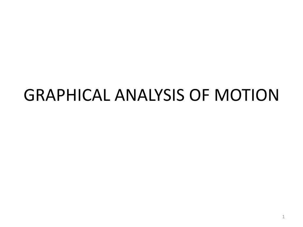 PPT - GRAPHICAL ANALYSIS OF MOTION PowerPoint Presentation, free ...