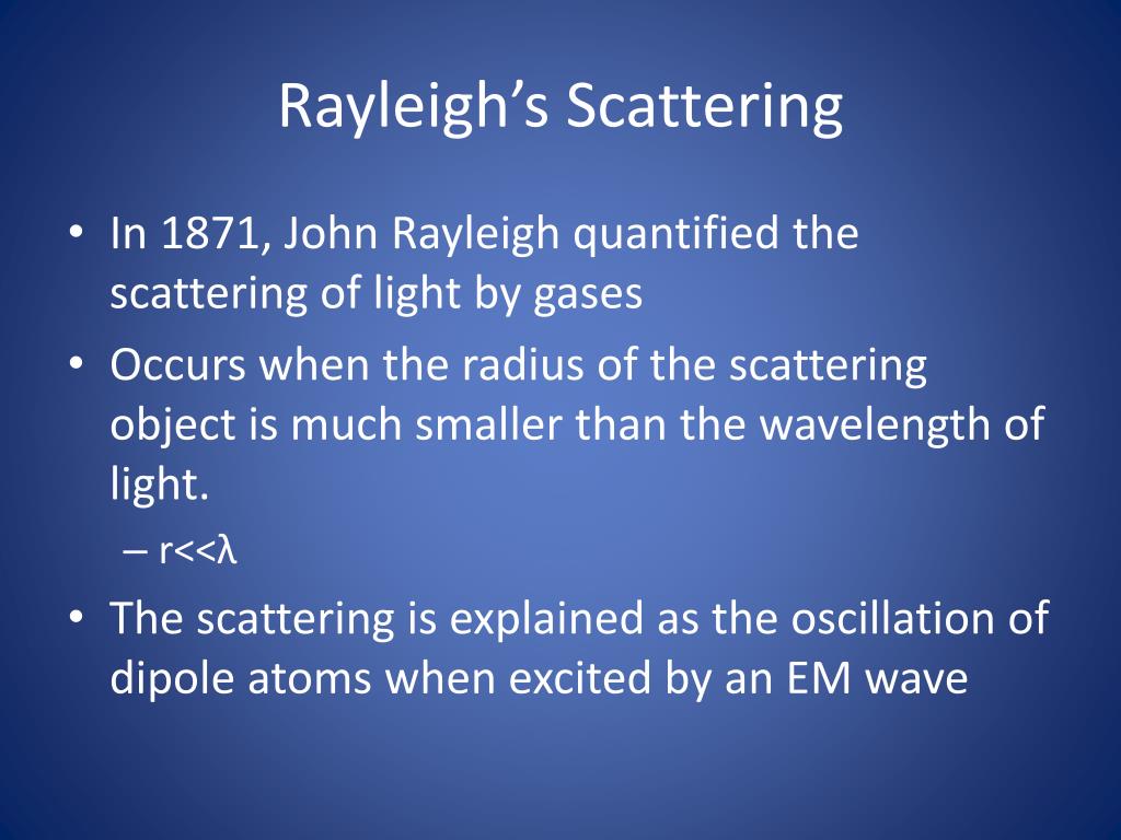 PPT - Rayleigh’s Scattering PowerPoint Presentation, free download - ID ...