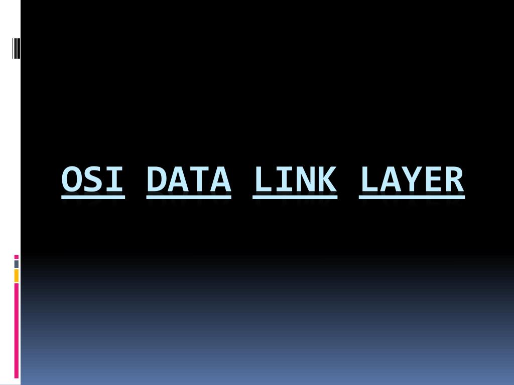 PPT - OSI Data Link Layer PowerPoint Presentation, free download - ID ...