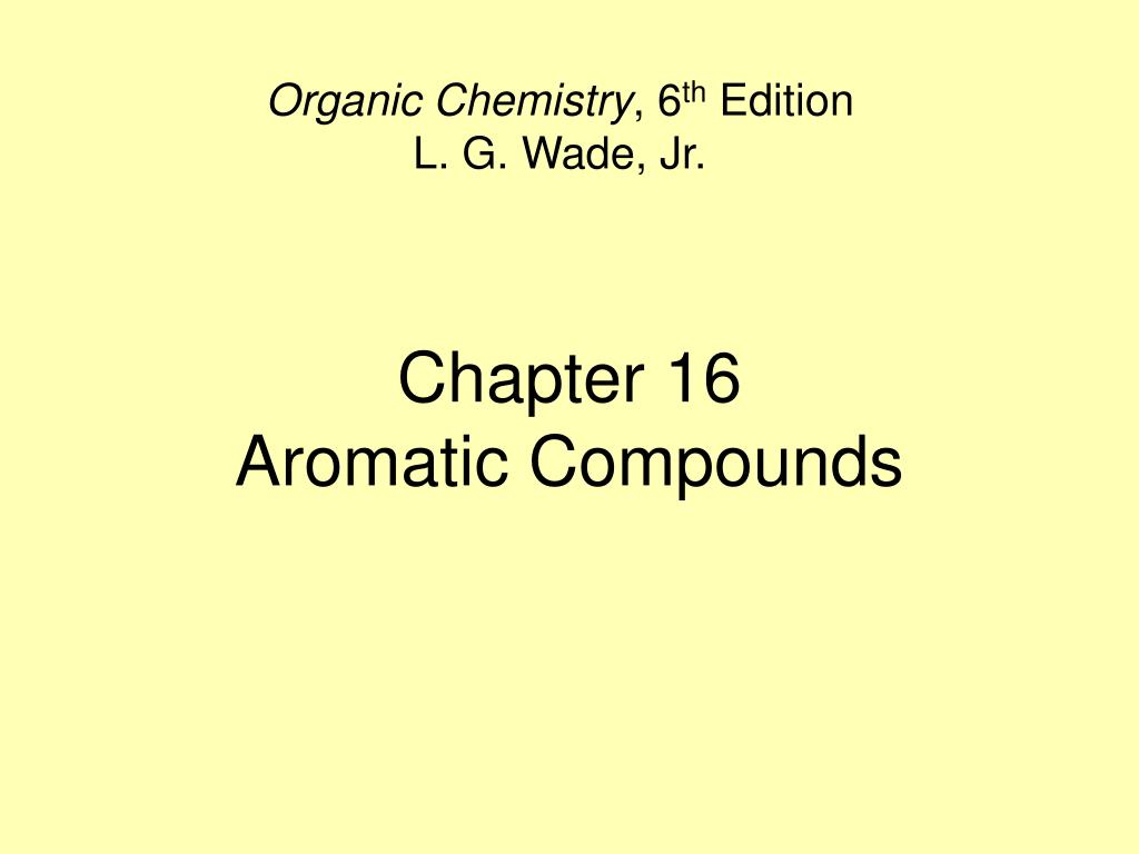 PPT - Chapter 16 Aromatic Compounds PowerPoint Presentation, free ...