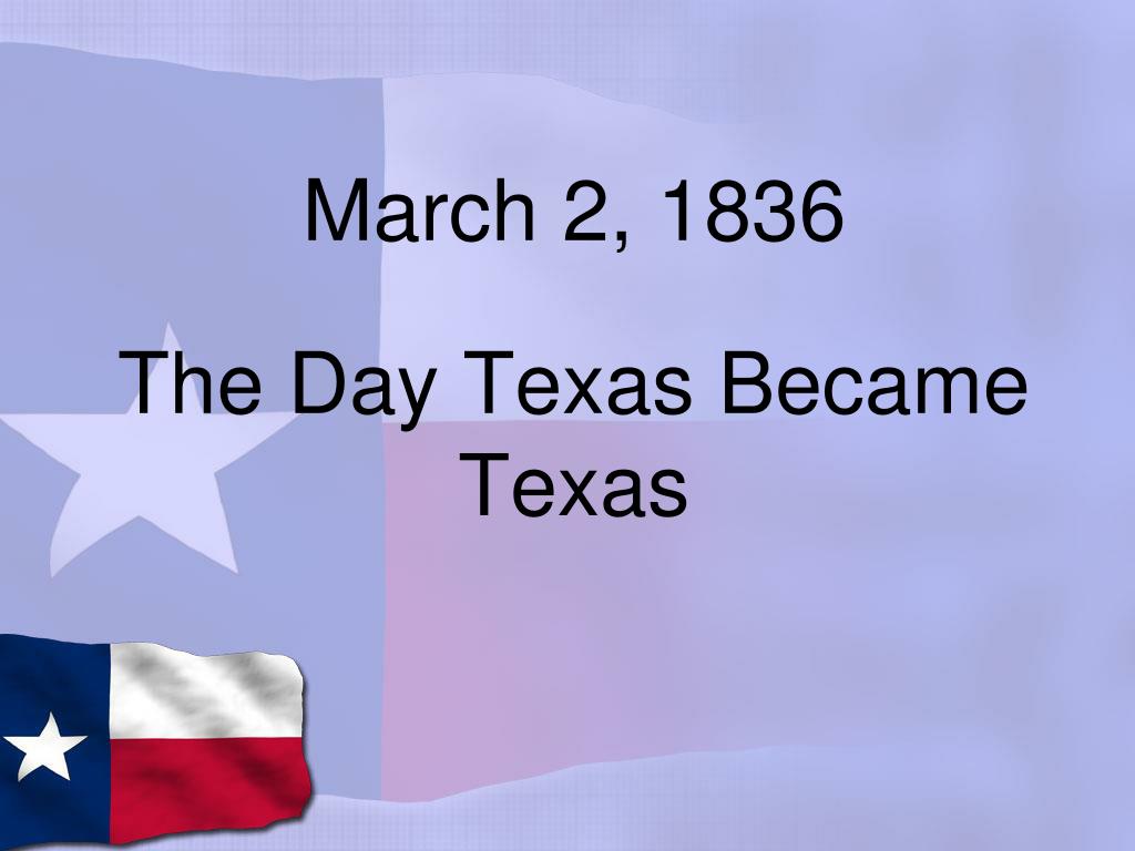 PPT - March 2, 1836 PowerPoint Presentation, free download - ID:2896268