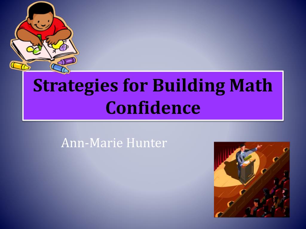PPT - Strategies for Building Math Confidence PowerPoint Presentation ...