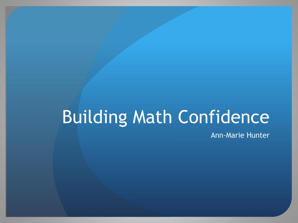 PPT - Building Math Confidence PowerPoint Presentation, free download ...