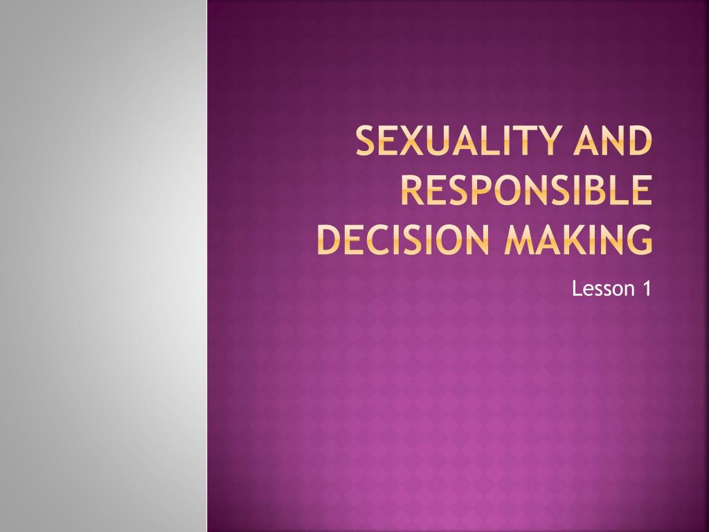 PPT - Sexuality and Responsible Decision Making PowerPoint Presentation ...