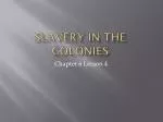PPT - Slavery in the Colonies PowerPoint Presentation, free download ...