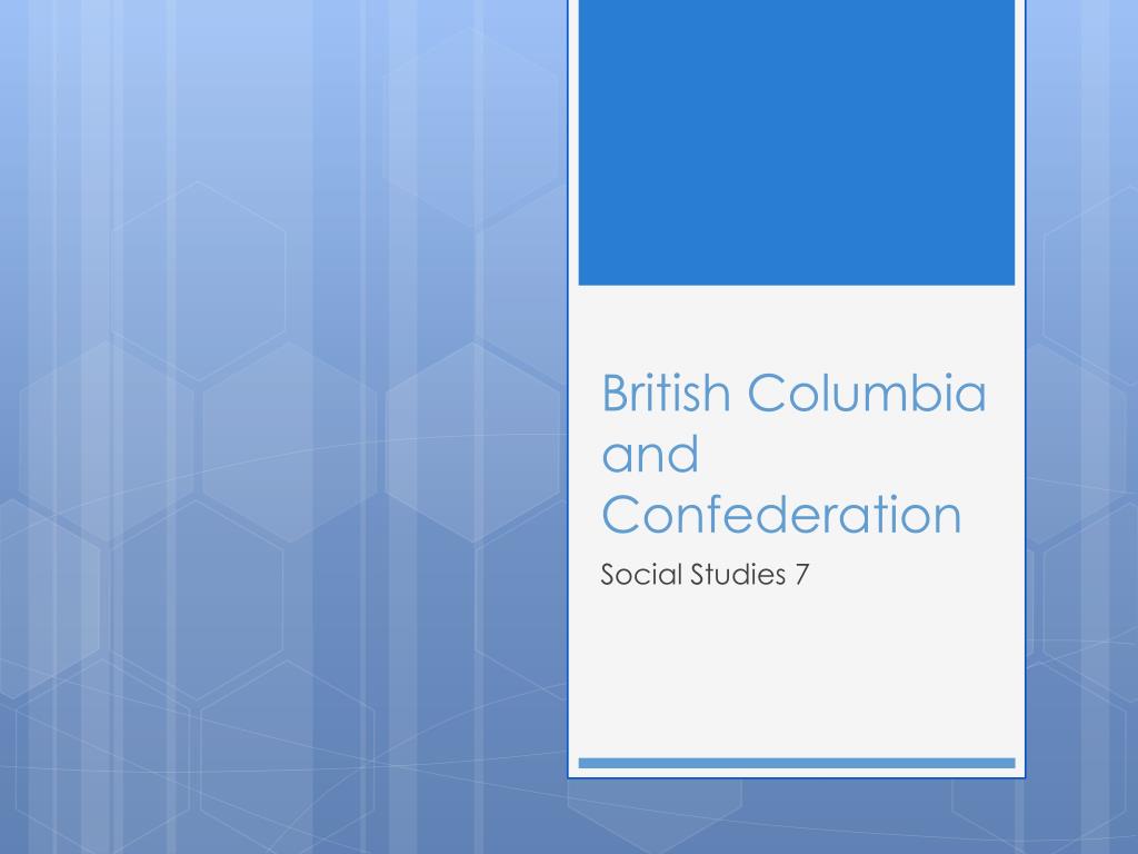PPT - British Columbia and Confederation PowerPoint Presentation, free ...