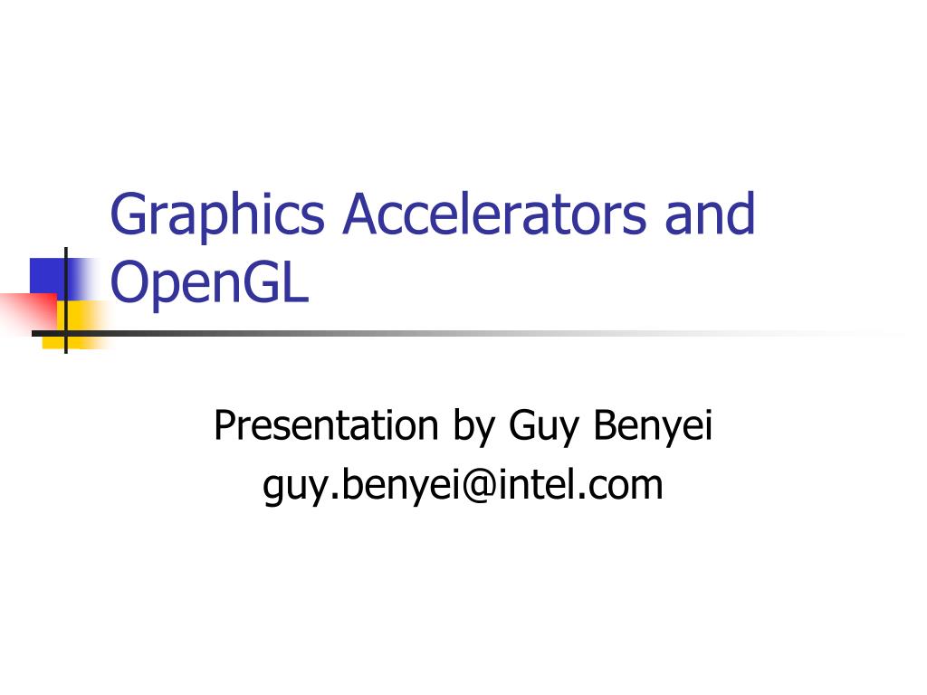 PPT - Graphics Accelerators and OpenGL PowerPoint Presentation, free ...