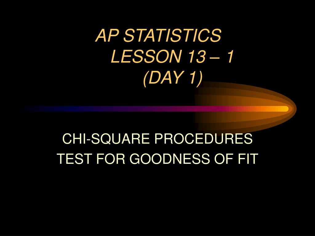 PPT - AP STATISTICS LESSON 13 – 1 (DAY 1) PowerPoint Presentation, free ...