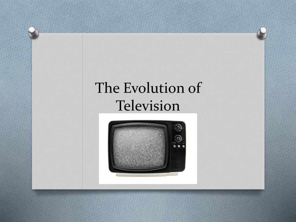PPT - The Evolution of Television PowerPoint Presentation, free ...