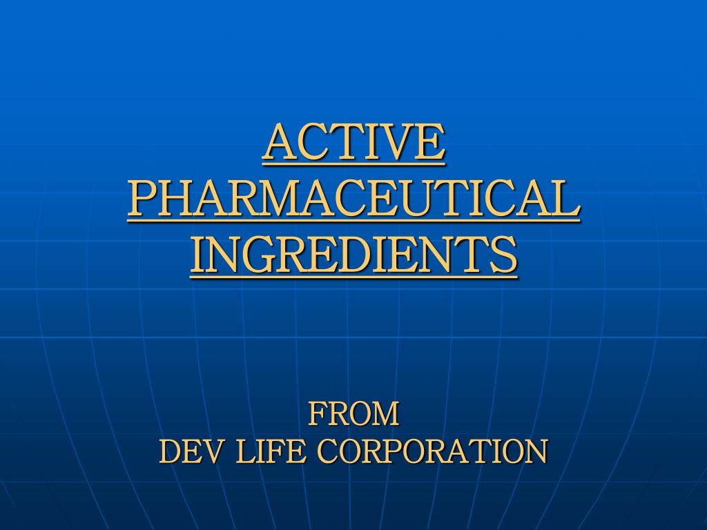 PPT - ACTIVE PHARMACEUTICAL INGREDIENTS FROM DEV LIFE CORPORATION ...