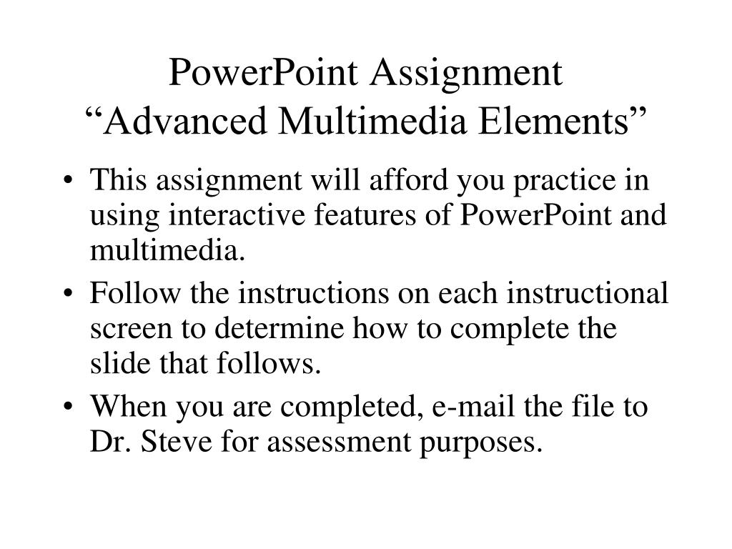 PPT - PowerPoint Assignment “Advanced Multimedia Elements” PowerPoint ...